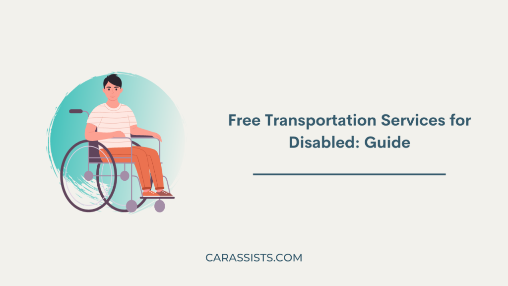 Free Transportation Services for Disabled: Guide – Car Assists