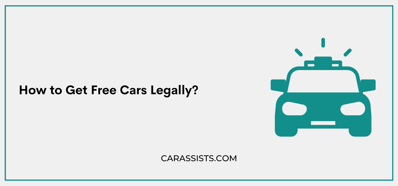 How to Get Free Cars Legally: For Those In Need – Car Assists
