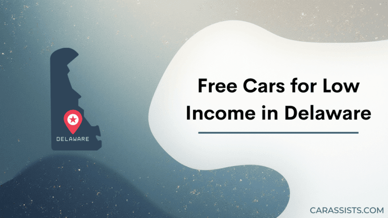 Free Cars Programs for Low Income in Delaware: 2026 Updated
