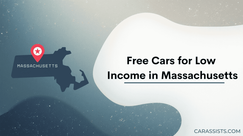 Free Cars Programs for Low Income in Massachusetts: 2026 Updated