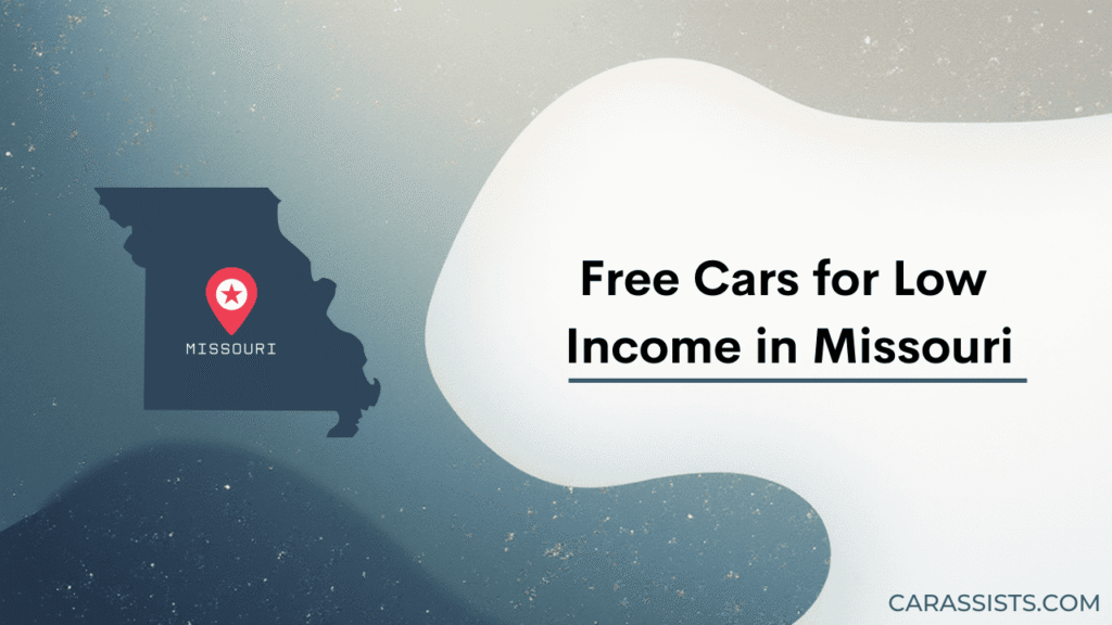 Free Cars Programs for Low Income in Missouri: 2025 Updated