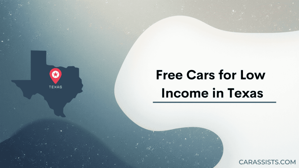 Free Cars Programs for Low Income in Texas: 2026 Updated
